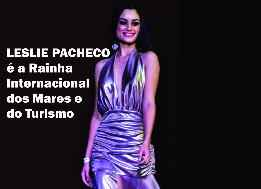 Leslie Pacheco é a Rainha Internacional dos Mares e do Turismo﻿ - Folha do Estado SC